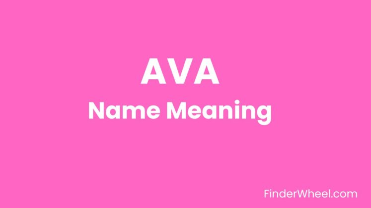 Ava Name Meaning - Origin, Popularity and Nicknames