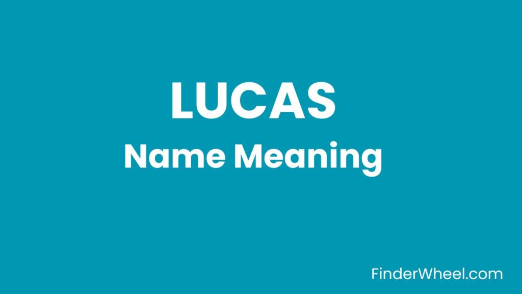 Lucas Name Meaning - Origin, Popularity and Nicknames