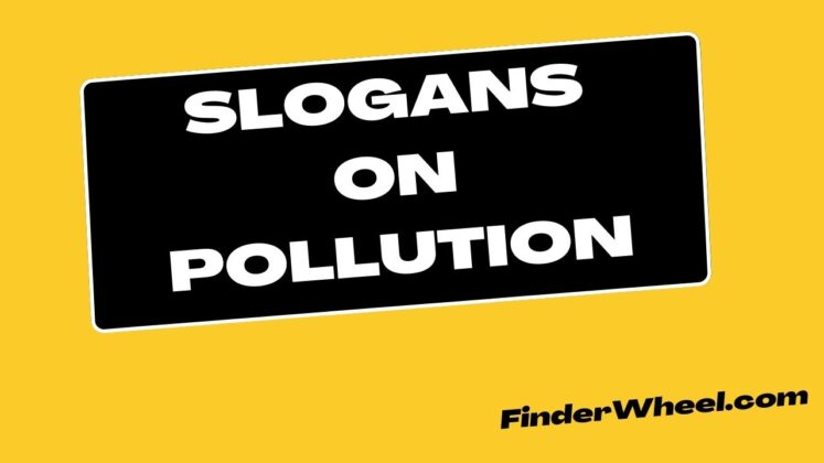 100 Best Slogans on Pollution - Slogans & Taglines (2023)