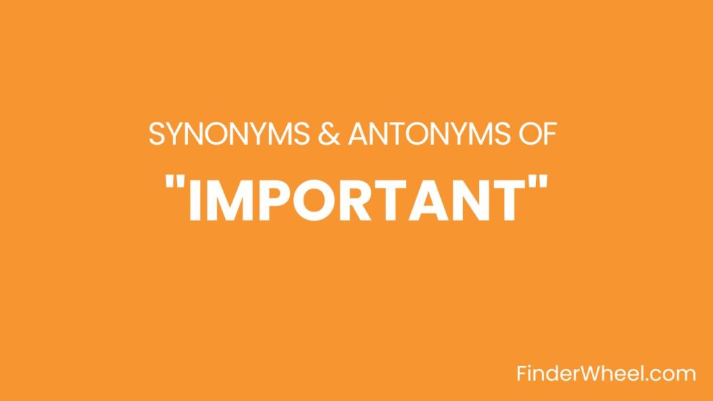 Important Synonyms 100 Synonyms Antonyms Of Important important-synonyms-100-synonyms-antonyms-of-important