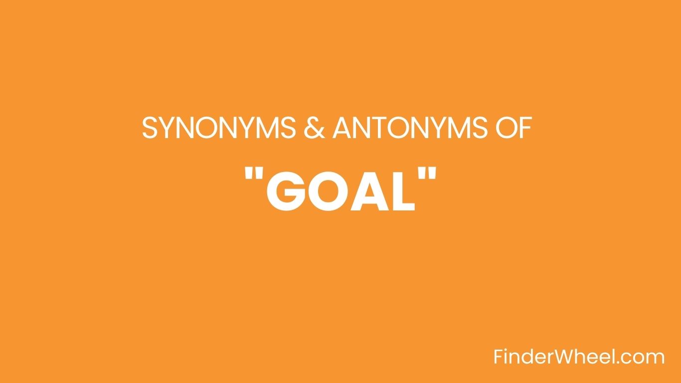 Goal Synonyms 100 Synonyms Antonyms Of Goal Goal Synonyms 100 Synonyms Antonyms Of Goal
