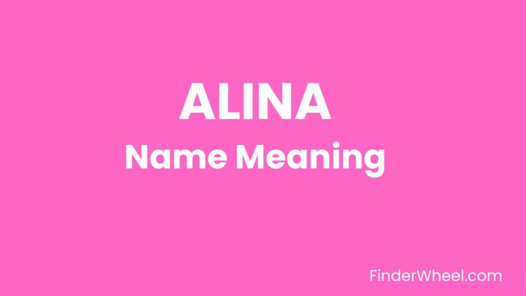Alina Name Meaning, Origin, Popularity and Nicknames