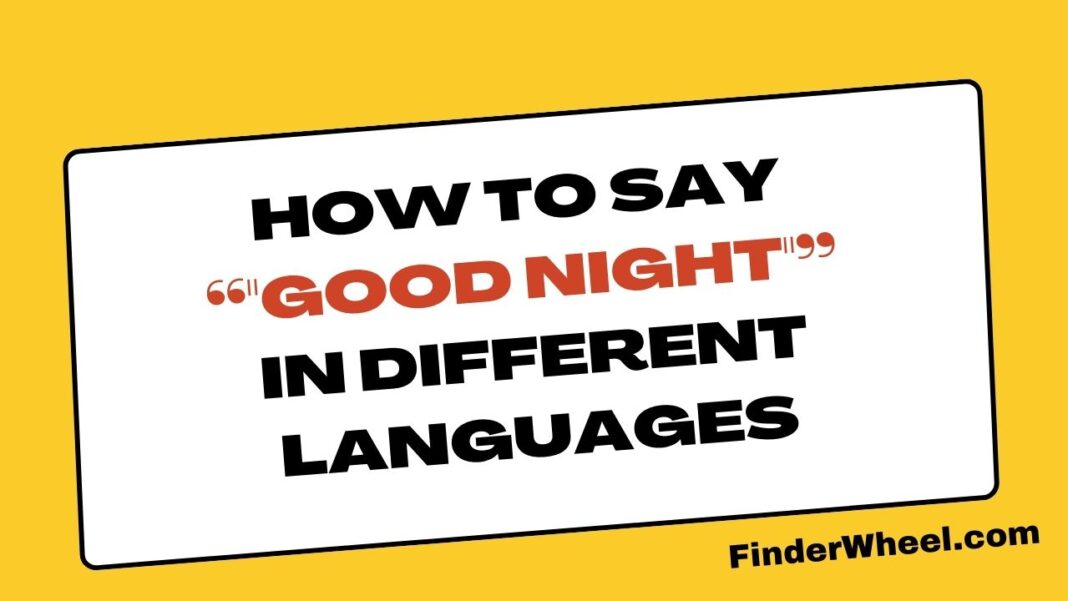 How to Say “Good Night” in Different Languages - FinderWheel.com