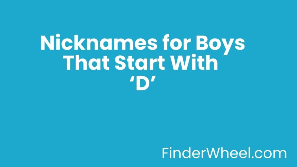 Nicknames for Boys That Start With D – 60+ Cute, Cool & Funny Ideas